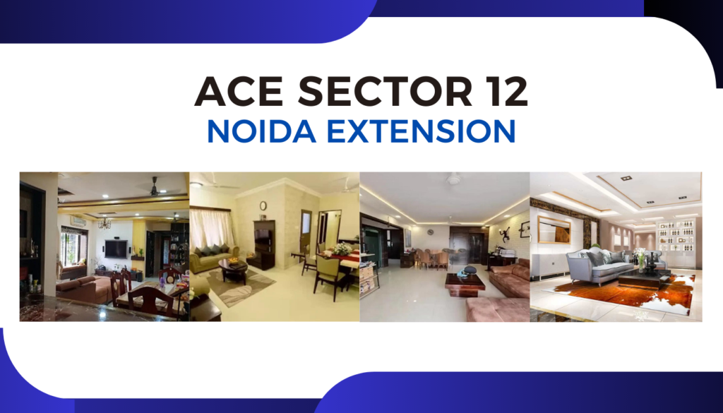 Ace Sector 12 Noida Extension: Where Dreams Meet Reality - Propestate ...