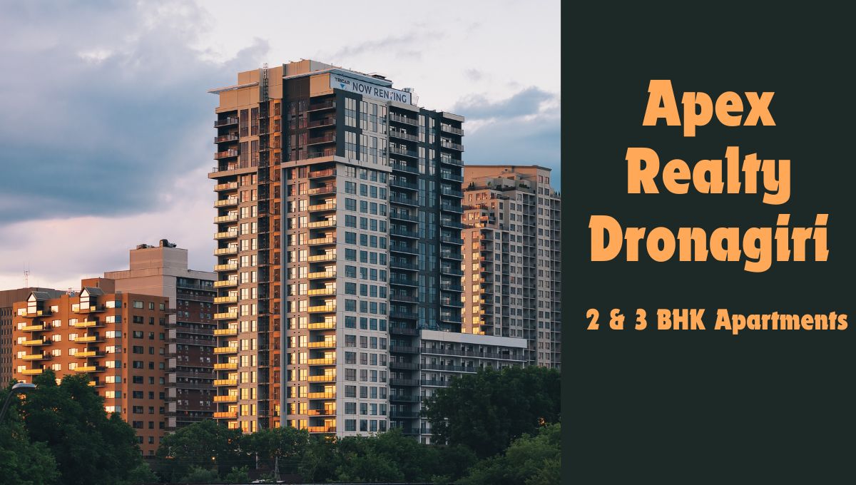 Apex Realty Dronagiri: Exclusive 2 & 3 BHK Homes